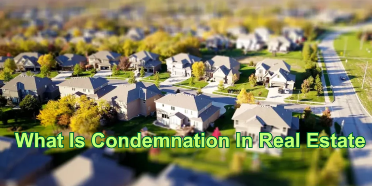 Understanding Condemnation In Real Estate Key Facts